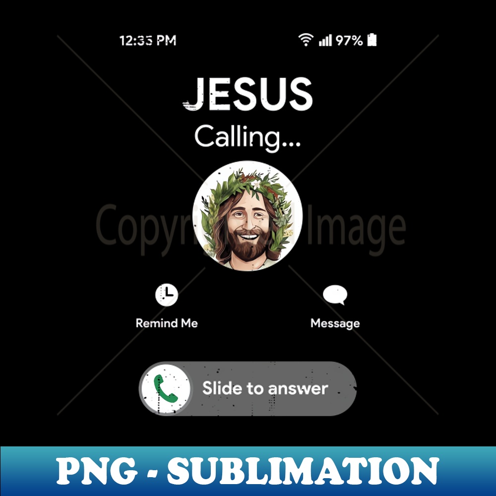 Jesus is Calling and I Must Go - Signature Sublimation PNG F | Inspire ...