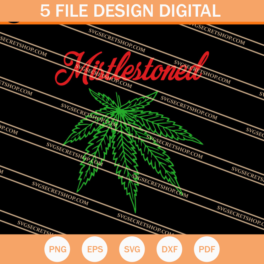 Cannabis Mistlestoned SVG, Cannabis SVG, Weed SVG | Inspire Uplift