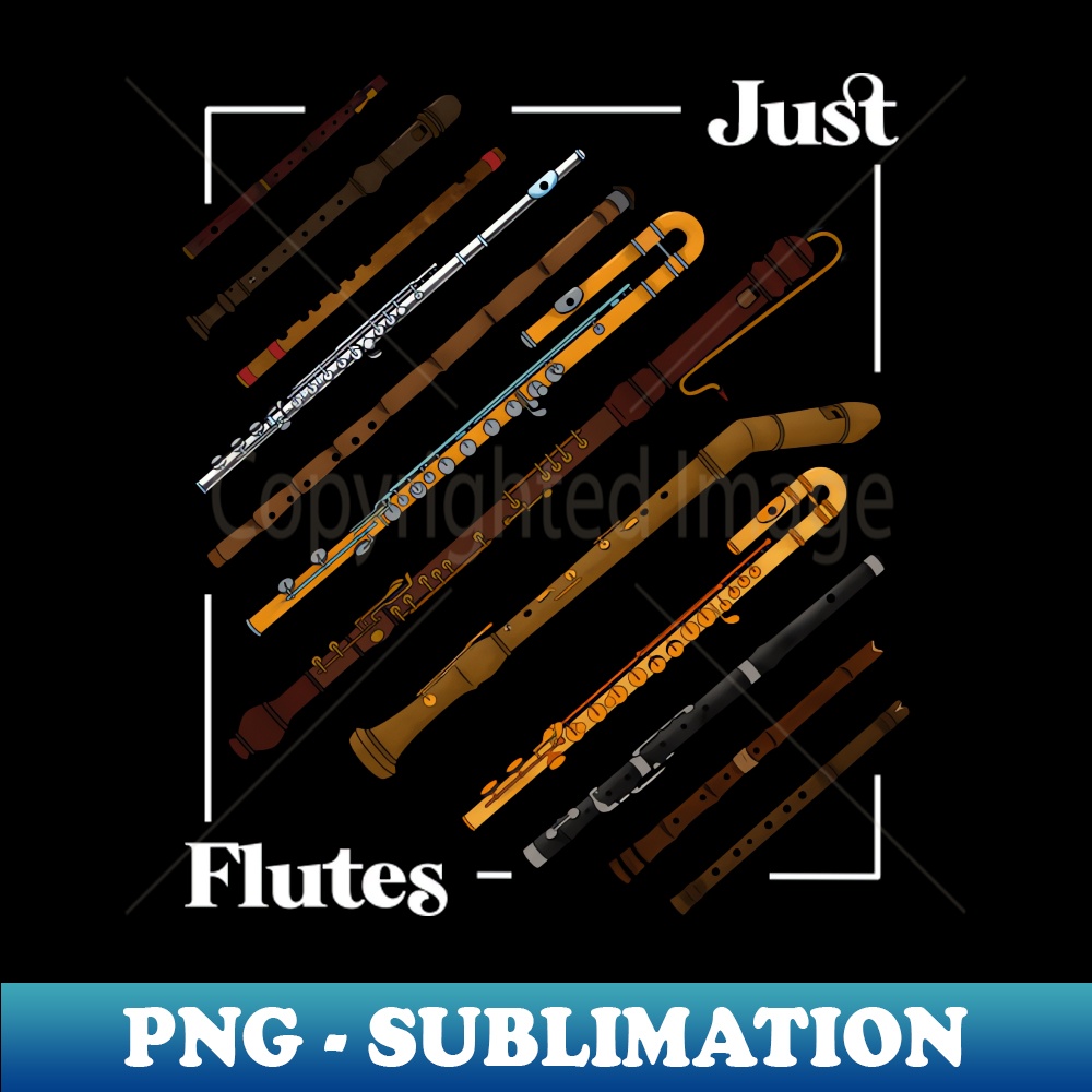 Just Flutes - Many different flutes - Signature Sublimation - Inspire ...