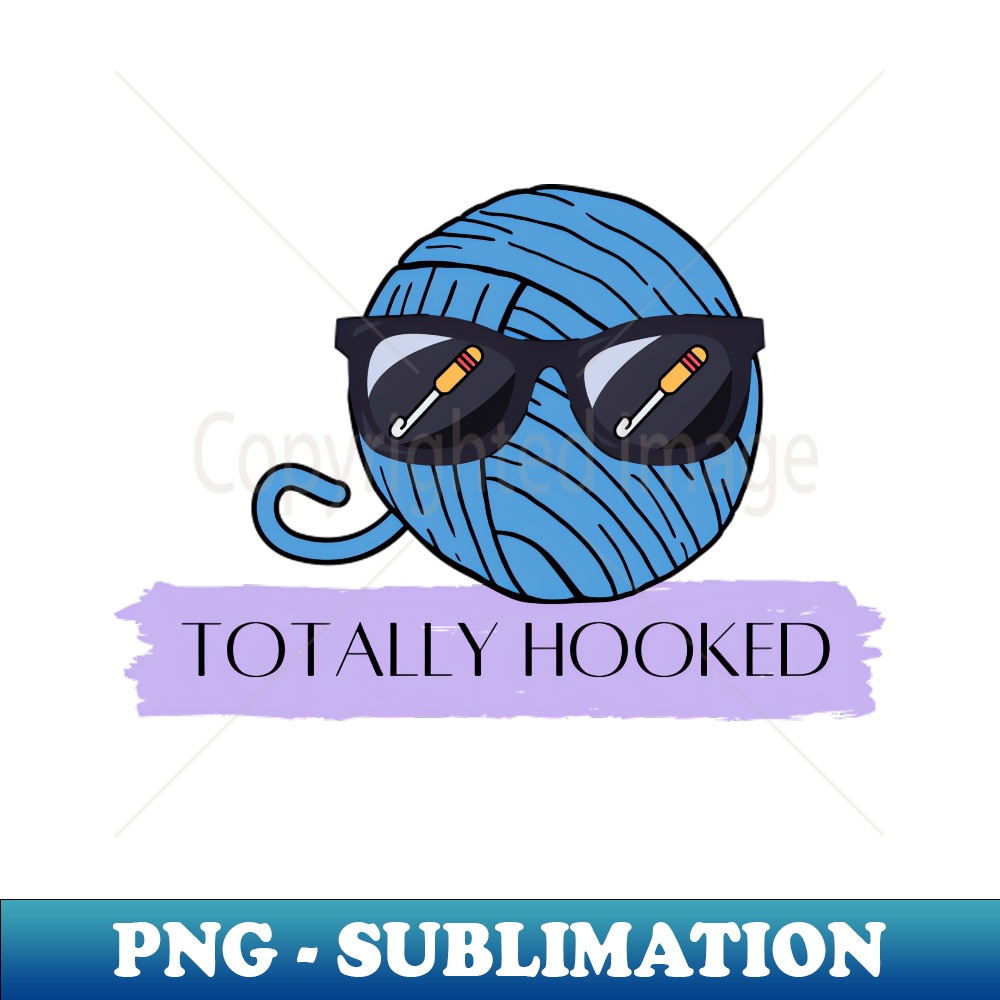 Totally hooked - Special Edition Sublimation PNG File - Stun | Inspire Uplift