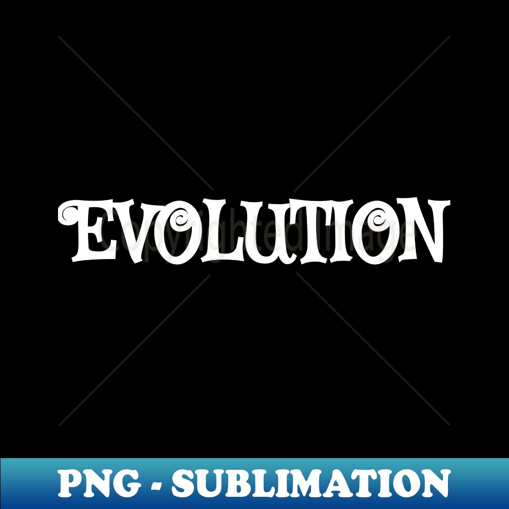 Evolution - Exclusive PNG Sublimation Download - Capture Ima | Inspire ...
