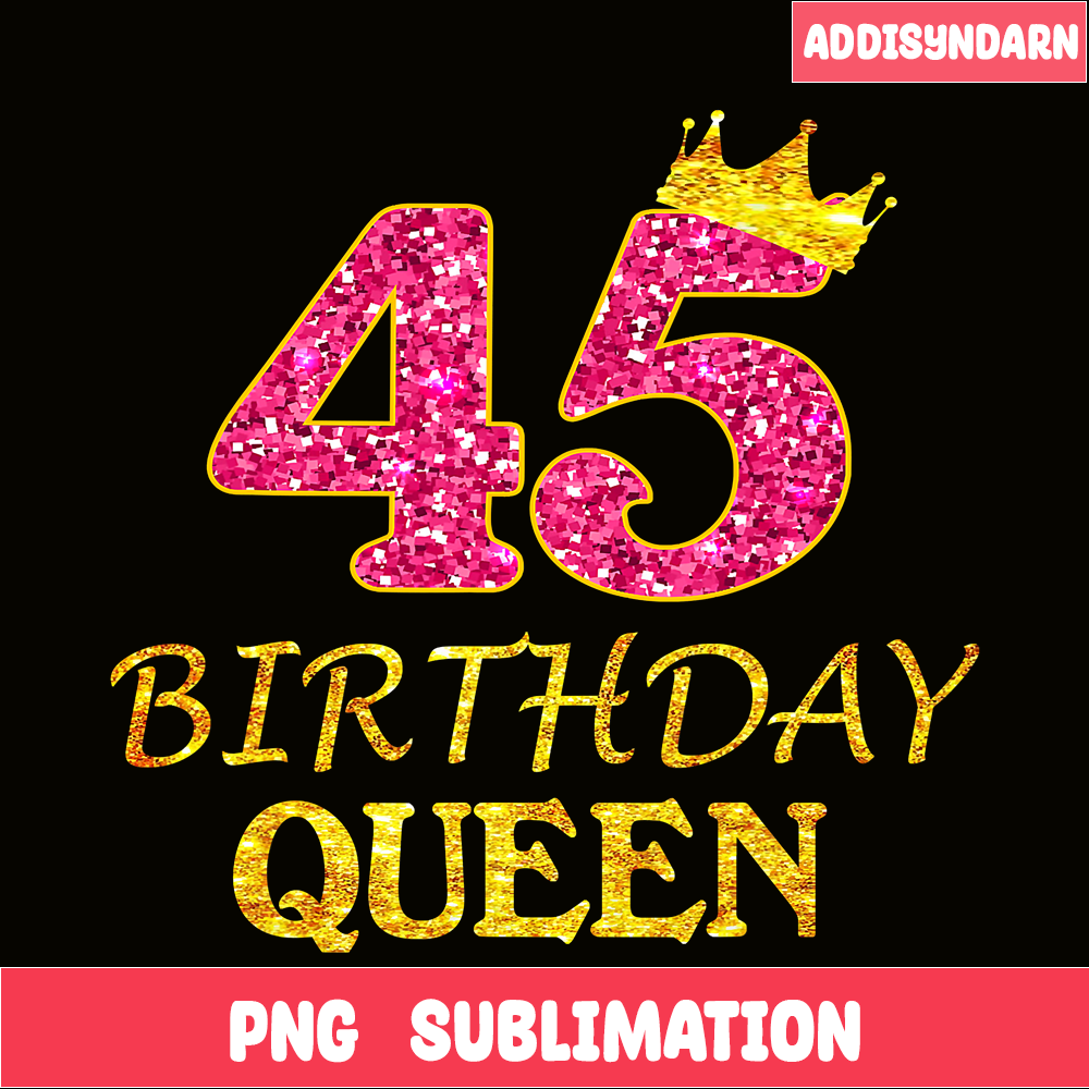 45 Birthday Queen PNG, Happy Birthday PNG, Birthday Queen PN | Inspire ...