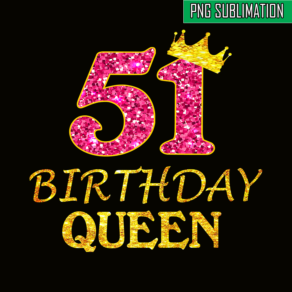 51 Birthday Queen PNG, Happy Birthday PNG, Birthday Queen PN | Inspire ...