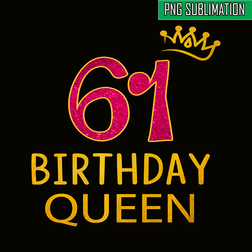 61 Birthday Queen PNG, Happy Birthday PNG, Birthday Queen PN | Inspire ...