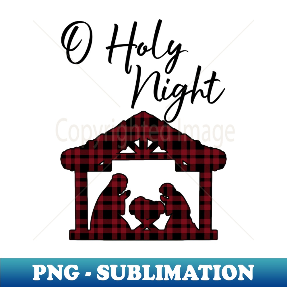O Holy Night - PNG Transparent Sublimation File - Spice Up Y | Inspire ...