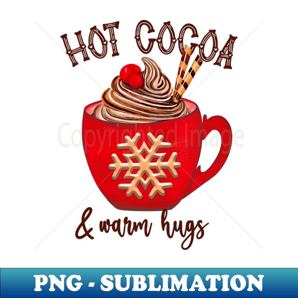 Hot Cocoa - Special Edition Sublimation PNG File - Boost You | Inspire Uplift