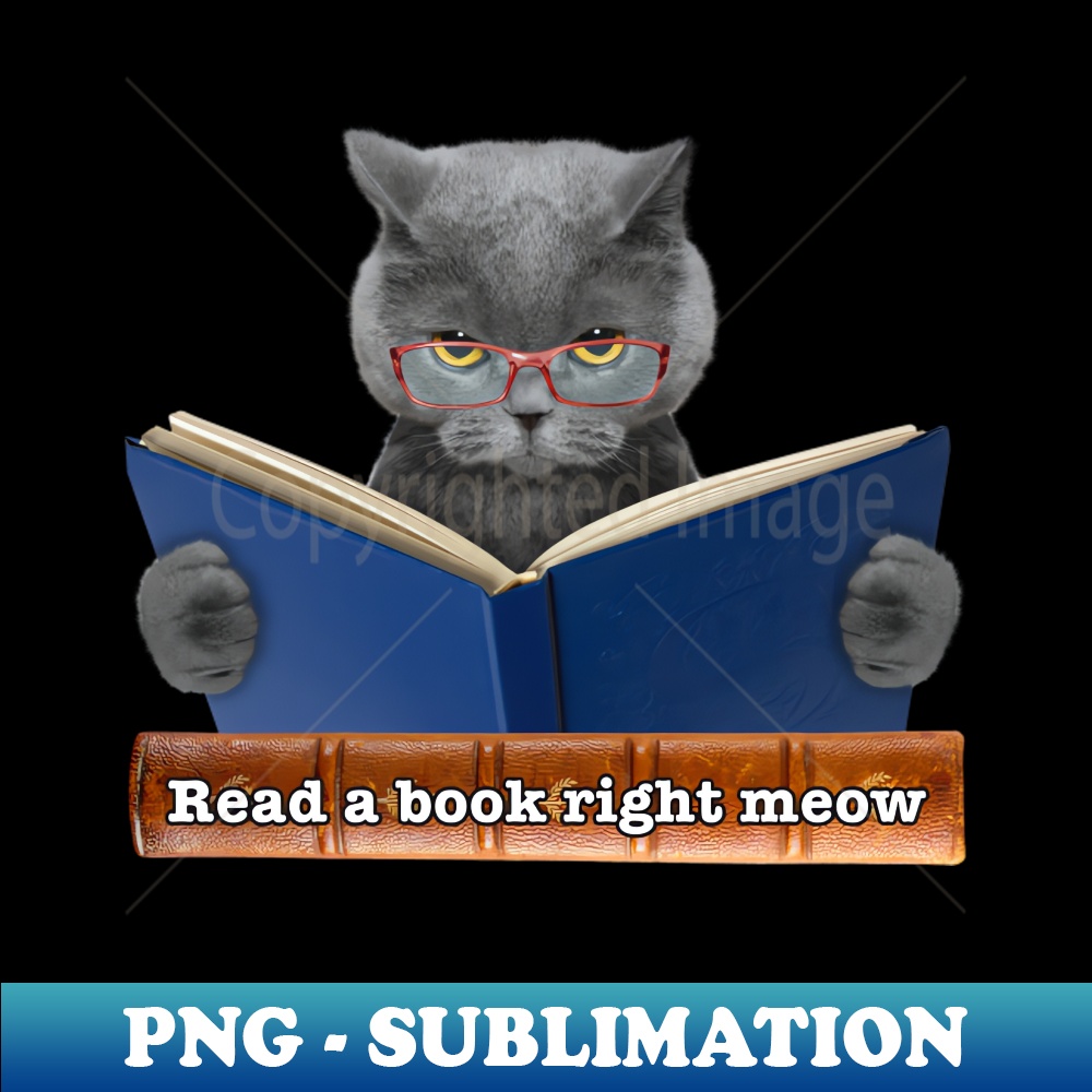Read a Book Right MEOW - Sublimation-Ready PNG File - Perfec | Inspire ...