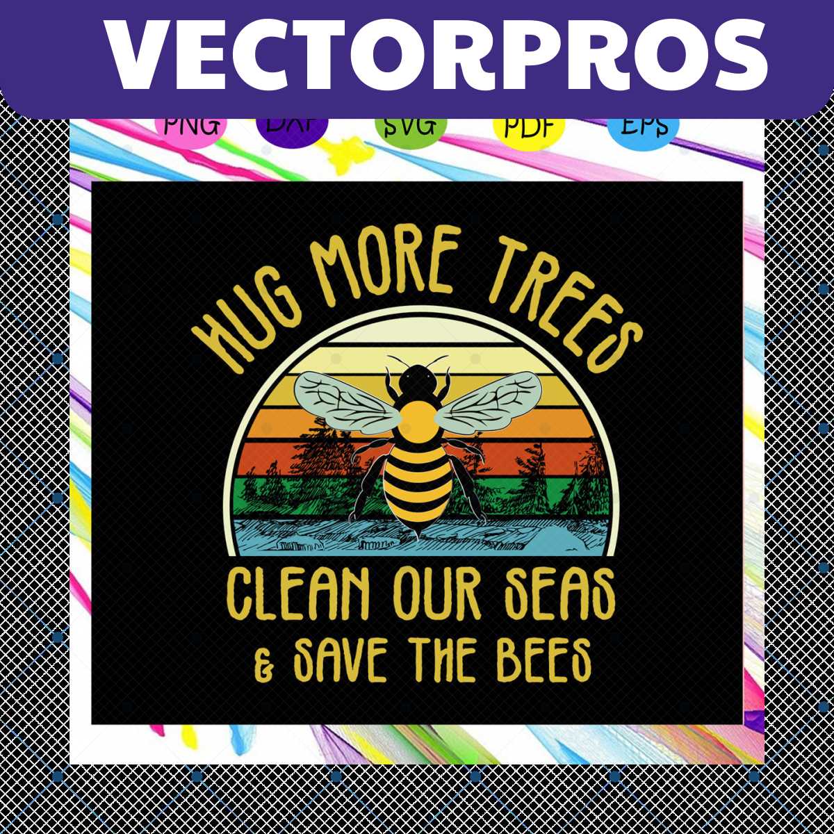 Hug more trees clean our seas & save the bees, bee svg, save | Inspire ...