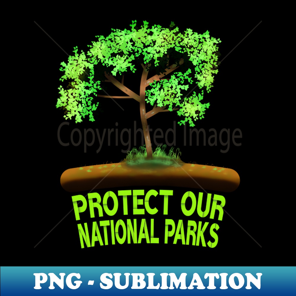 Protect Our National Parks National Parks - Instant PNG Subl - Inspire ...