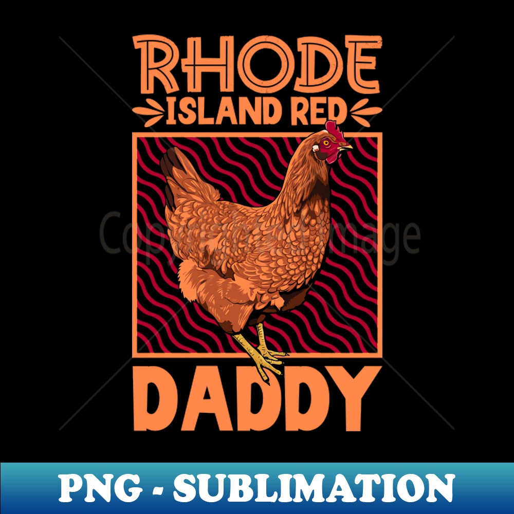 Rhode Island Red Daddy - Signature Sublimation PNG File - Bo - Inspire ...
