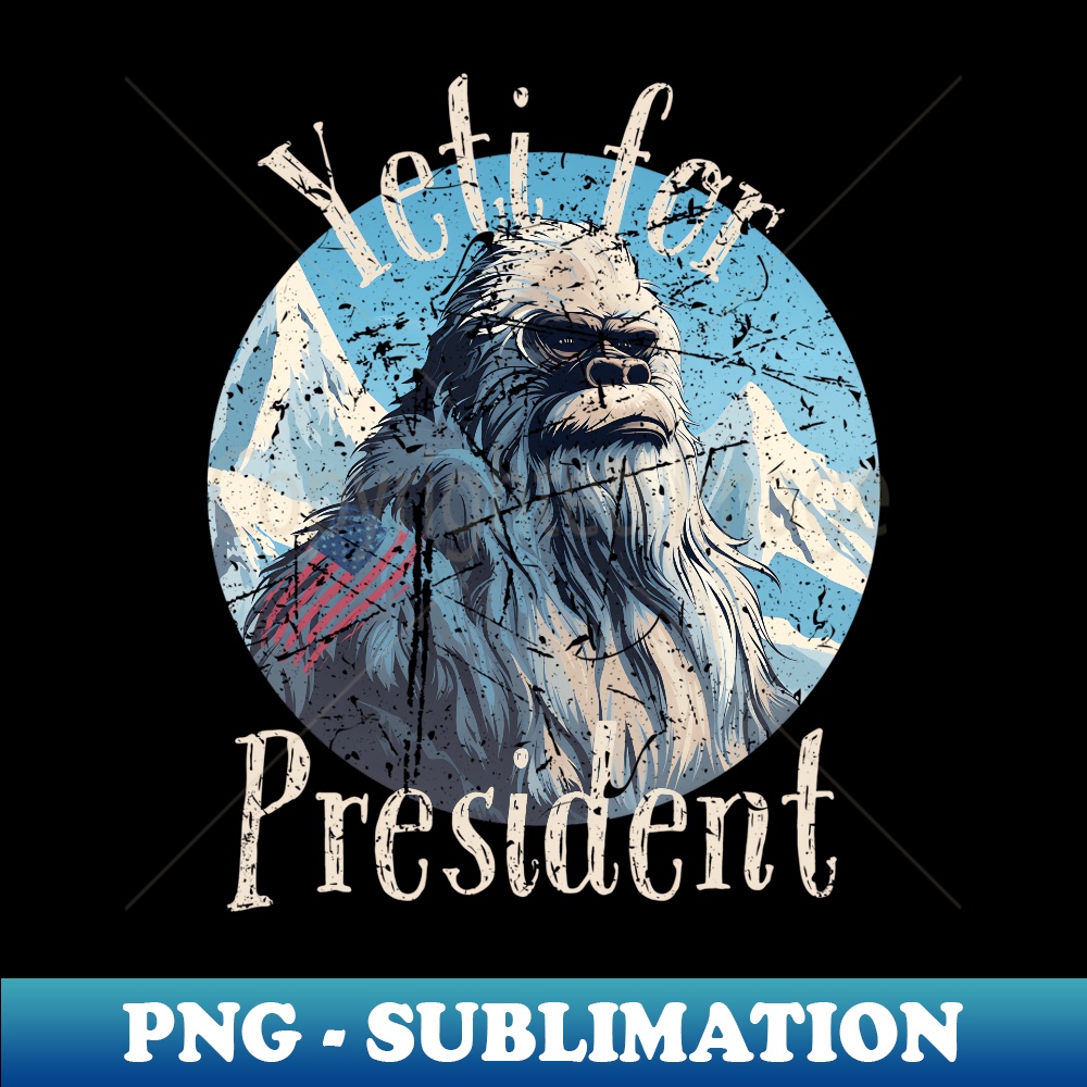 Yeti for President Funny Bigfoot Yeti USA Flag Election 2024 | Inspire ...