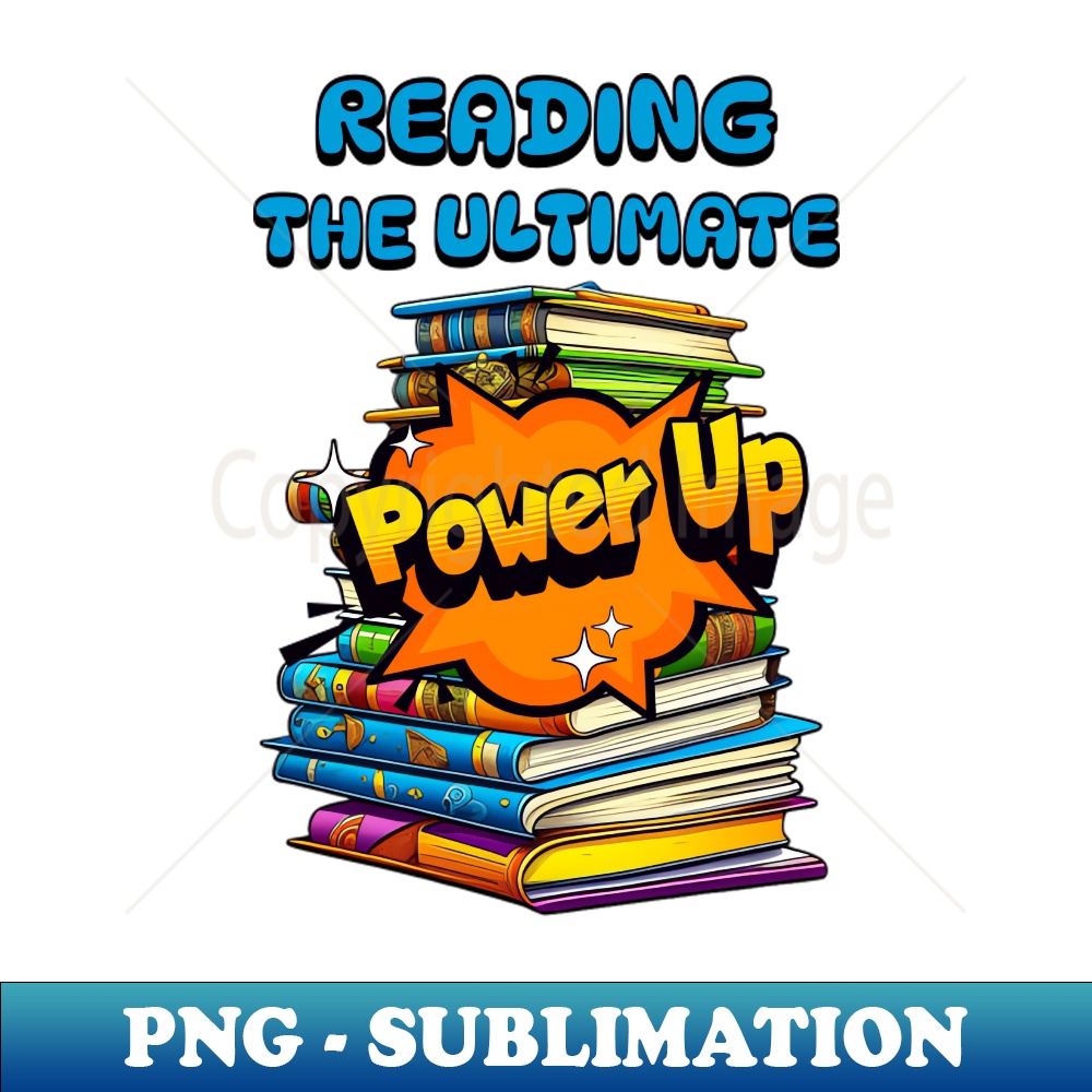 Reading The Ultimate Power up - PNG Transparent Sublimation - Inspire ...