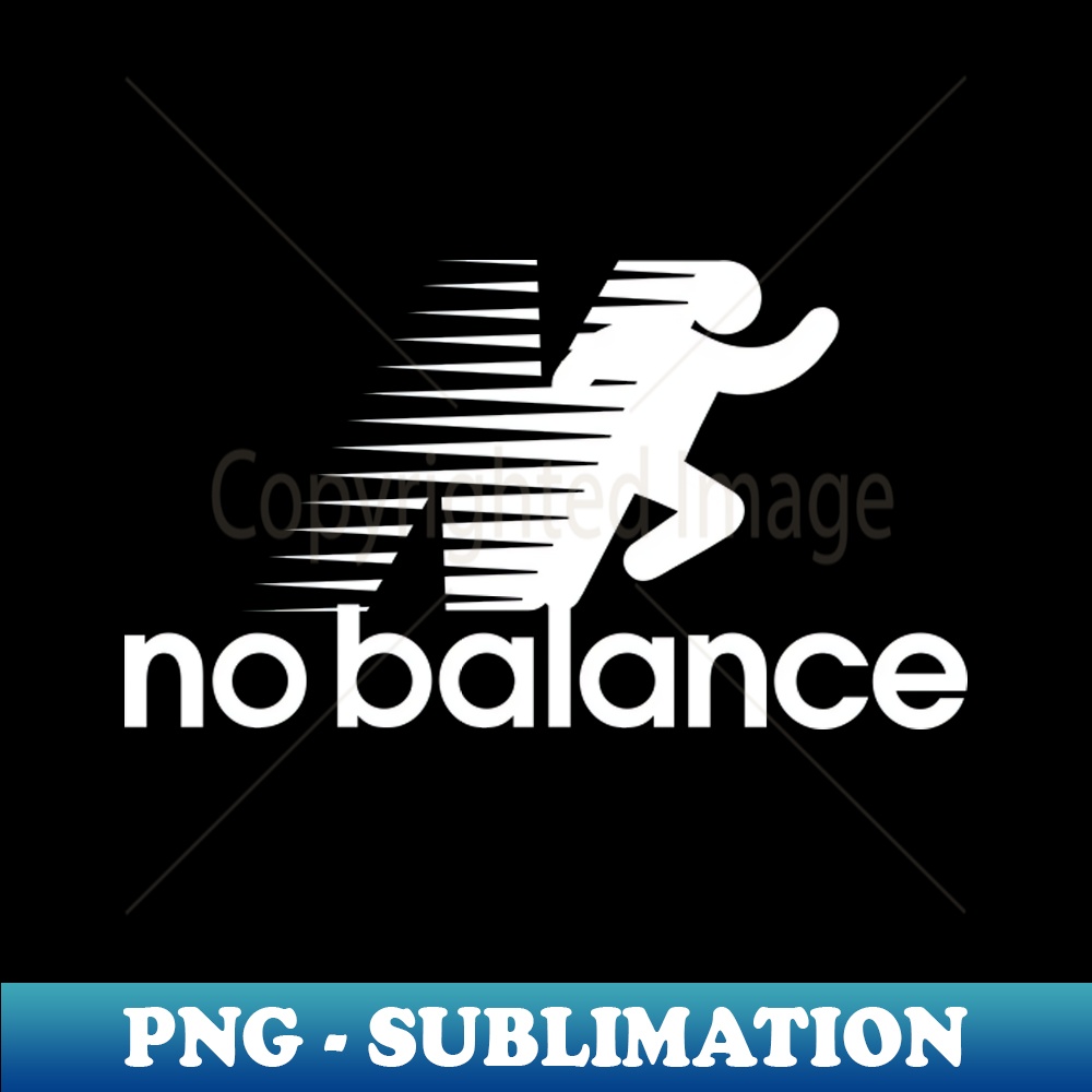 No Balance - Unique Sublimation PNG Download - Enhance Your | Inspire ...