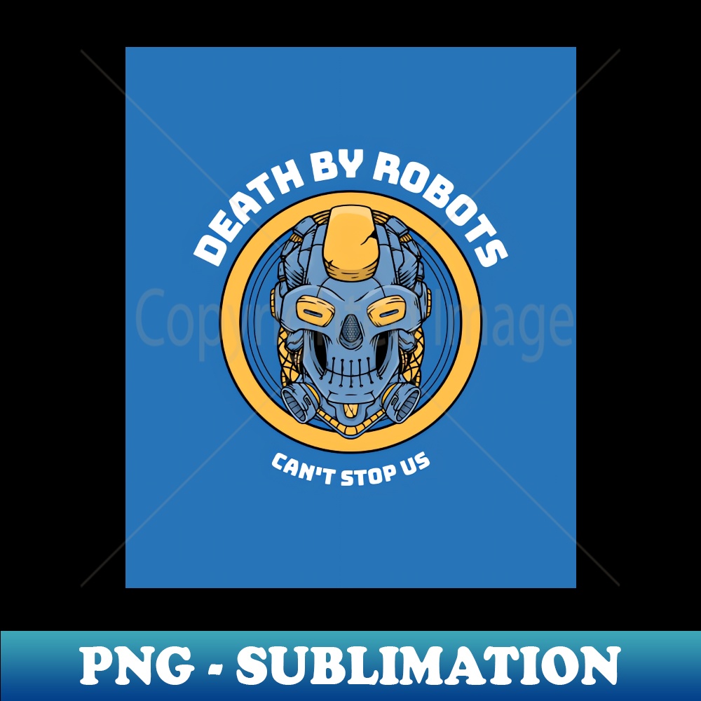 Death By Robots - Premium Sublimation Digital Download - Rev | Inspire ...