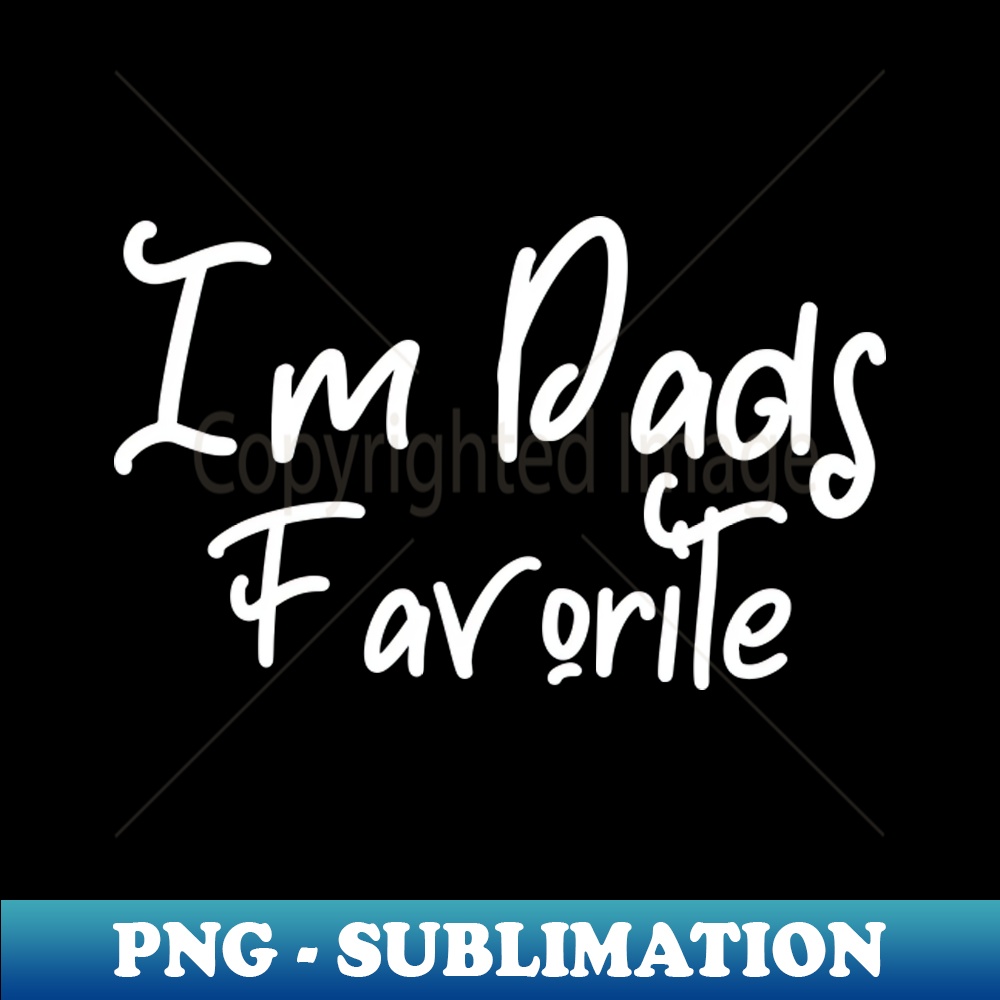 Im Dads Favorite Funny Dad Favorite Gift Idea Favorite Bi | Inspire Uplift
