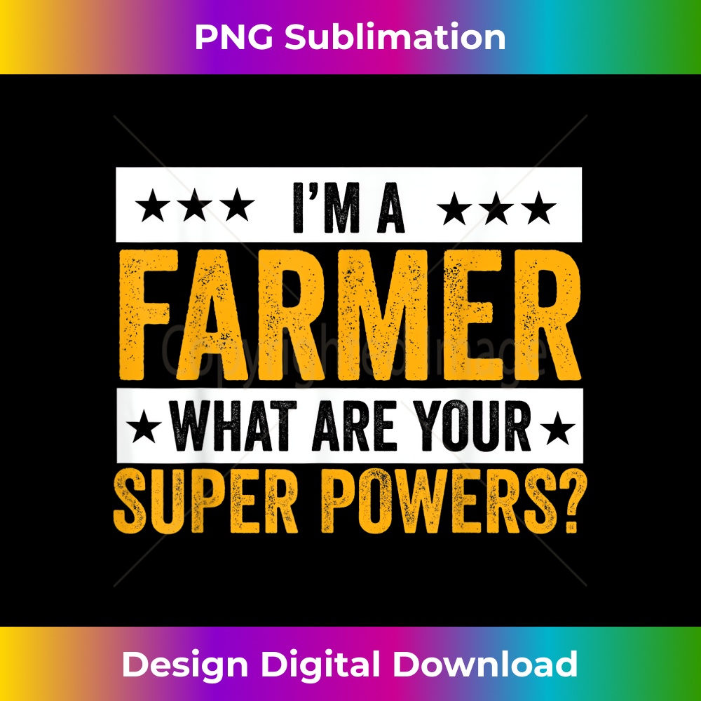 I'm A Farmer What Are Your Superpowers Farmer Outfit Gifts - | Inspire ...