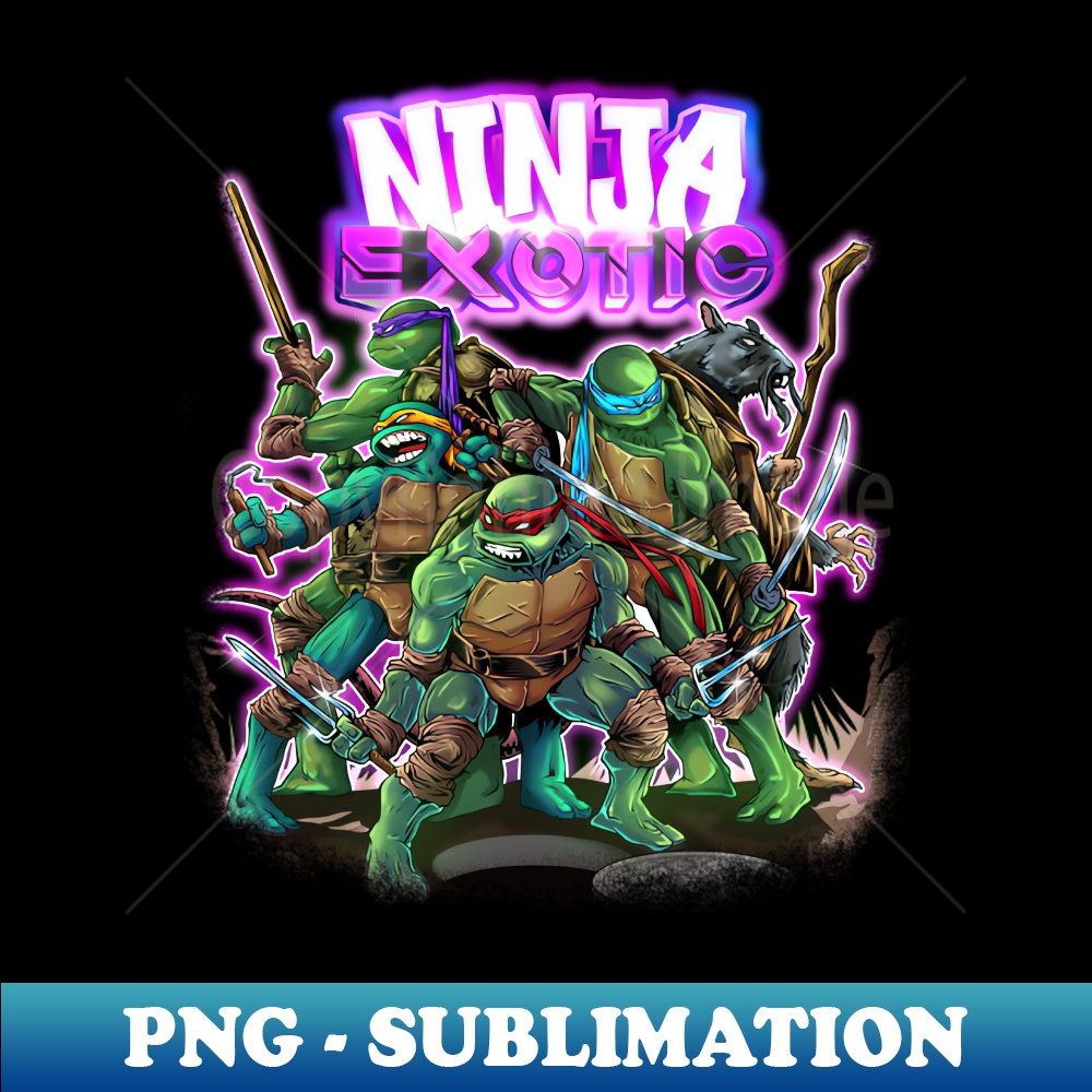 NINJA EXOTIC TURTLES POWER - Sublimation-Ready PNG File - Ca | Inspire ...