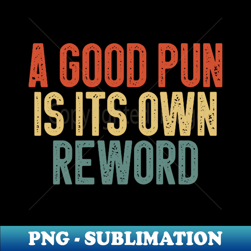A Good Pun Is Its Own Reword Funny Sarcastic Quote Colored G | Inspire ...