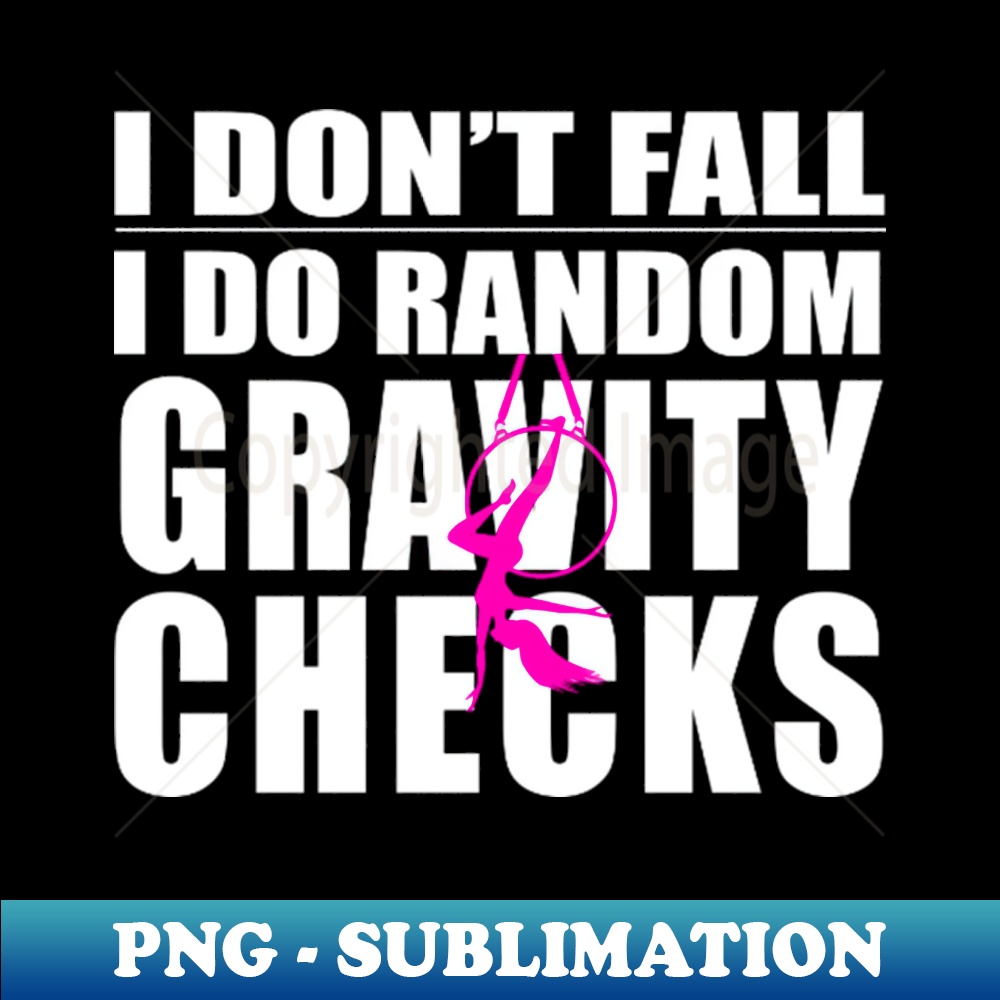 Aerial I Do Random Gravity Checks - PNG Transparent Sublimat | Inspire ...