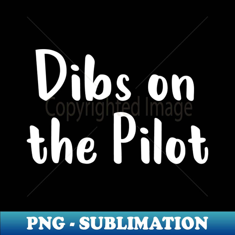 Dibs on the Pilot Pilot girlfriend Aviation pilot gifts plan | Inspire ...