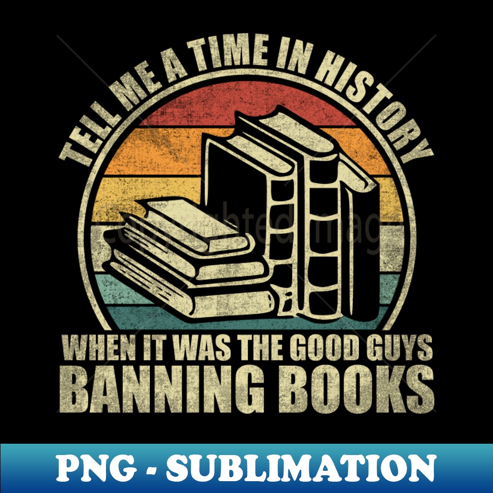 tell me a time in history when it was good guys banning book | Inspire ...