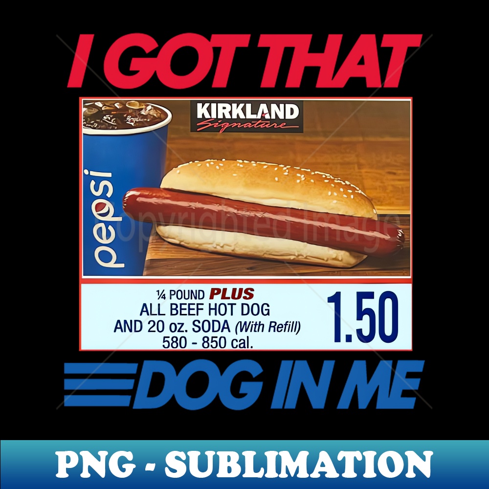 I Got That Dog In Me Keep 150 Dank Meme Costco Hot Dog Combo | Inspire ...