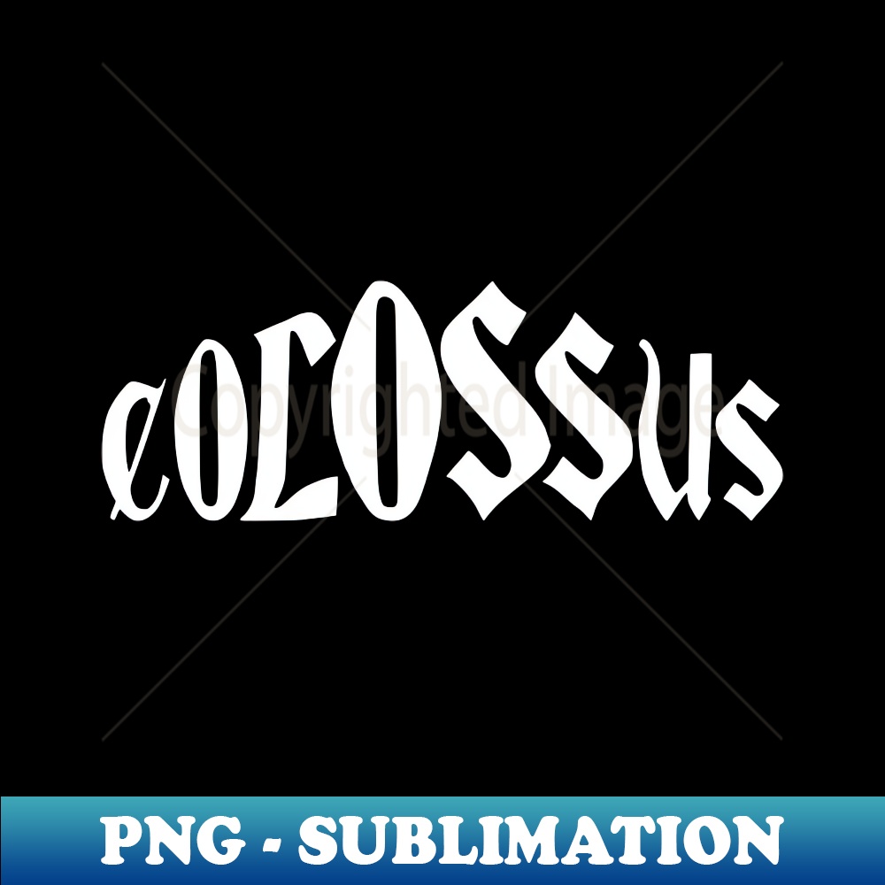 colossus - PNG Transparent Digital Download File for Sublima - Inspire ...