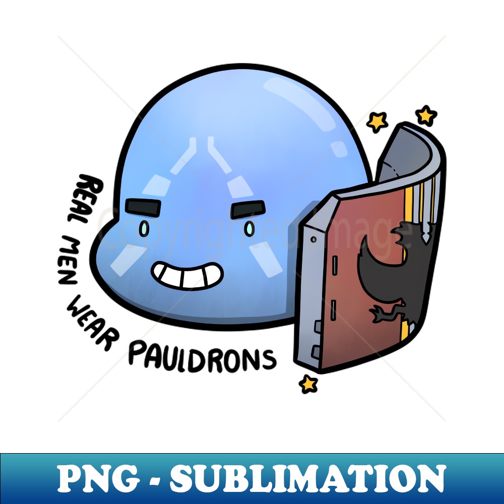 Real Men Wear Pauldrons - Modern Sublimation PNG File - Unle - Inspire ...