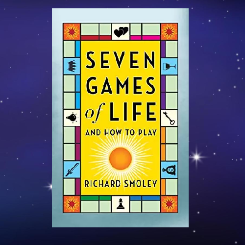 Seven Games of Life: And How to Play by Richard Smoley (Auth | Inspire ...