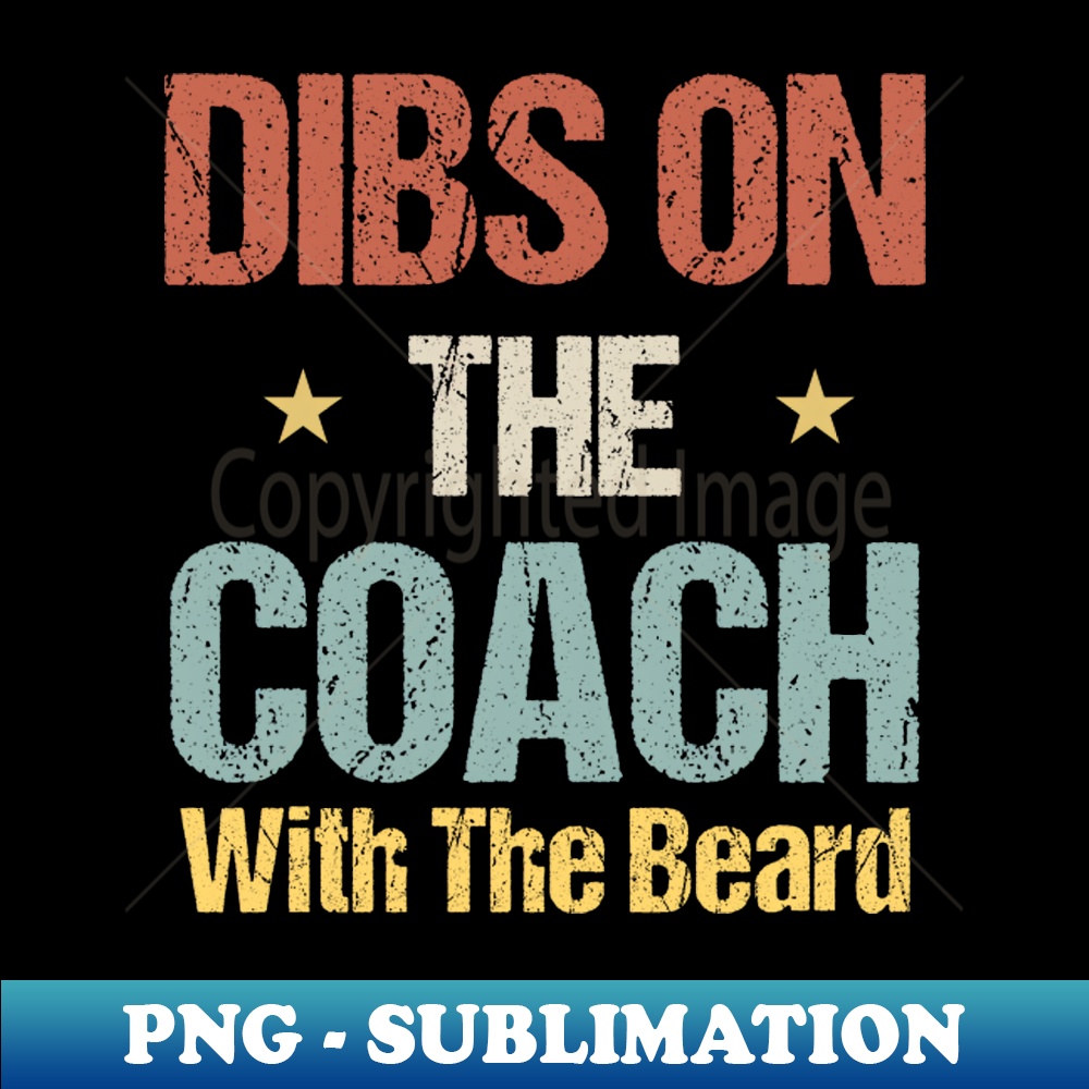 Dibs On The Coach With The Beard Funny Beard Coach Gift Fa | Inspire Uplift