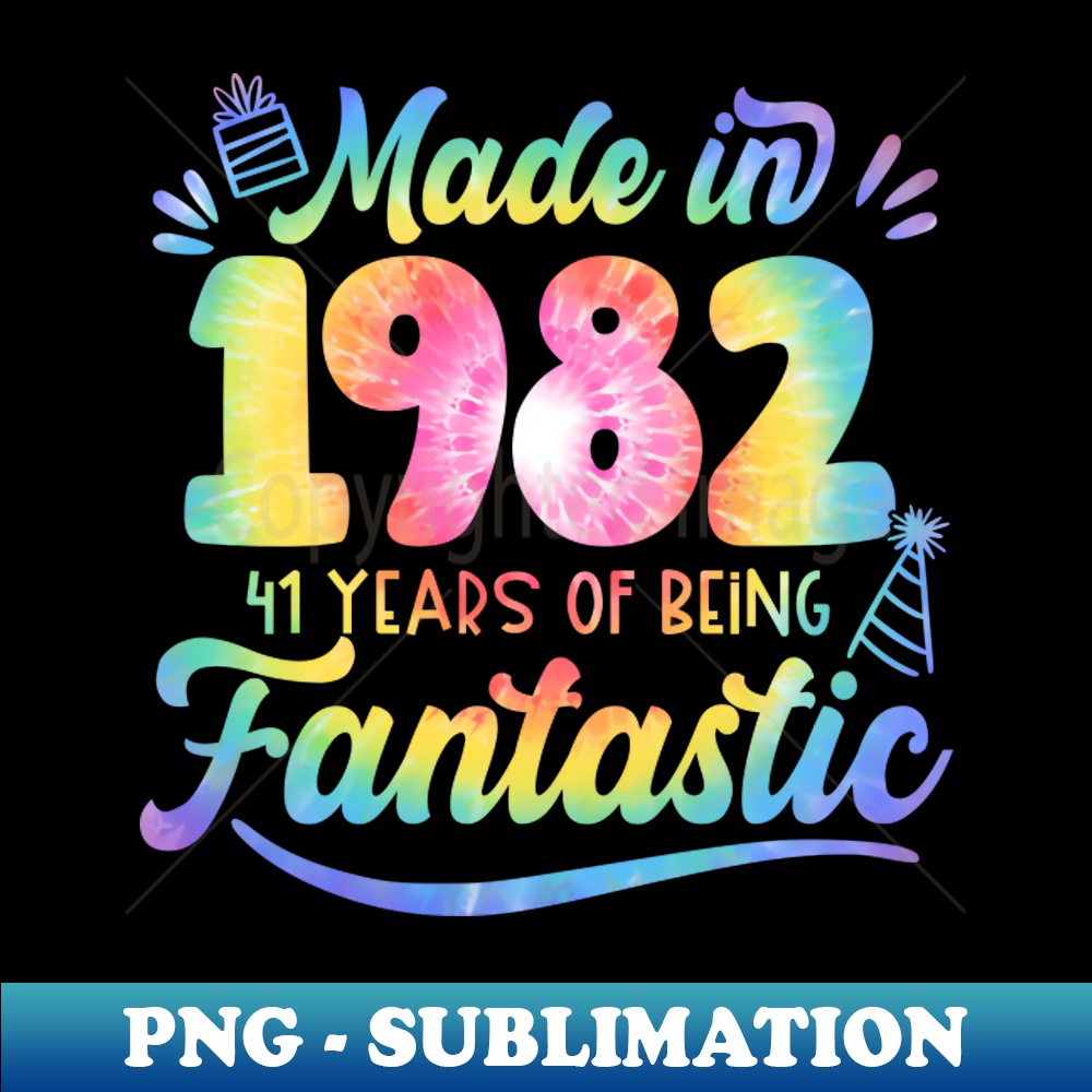 Made In 1982 Tie Dye 41 Years Of Being Fantastic 41st Birthd | Inspire ...