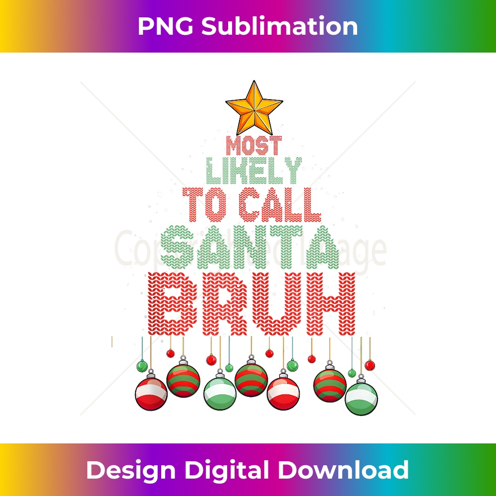 Most Likely To Call Santa Bruh Chestnuts Tree Christmas Tank | Inspire ...