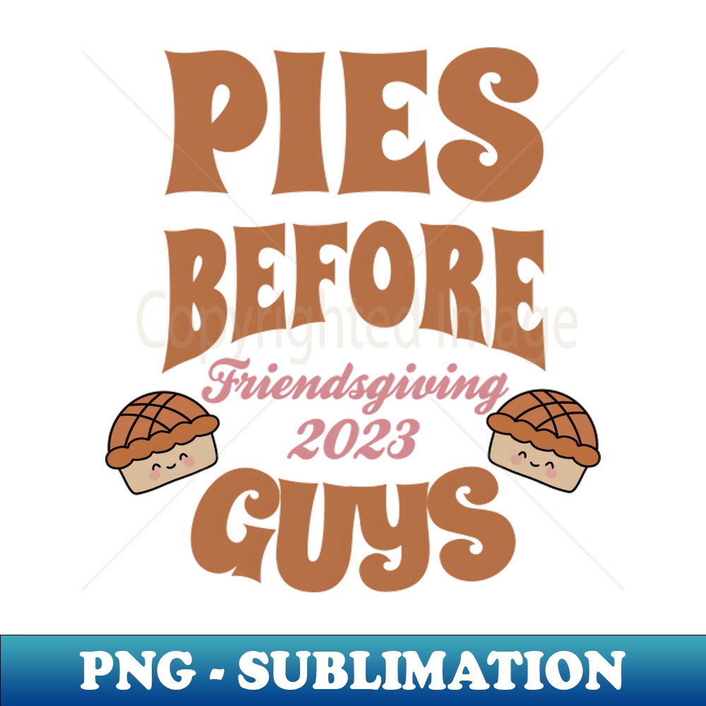 Pies Before Guys Apparel - High-Resolution PNG Sublimation F - Inspire ...