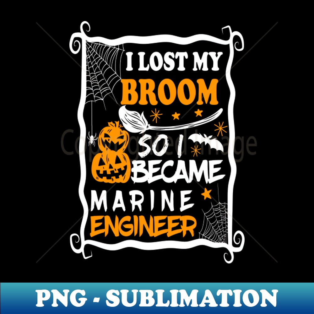 I lost My Broom So I Become Marine Engineer Halloween Party | Inspire ...