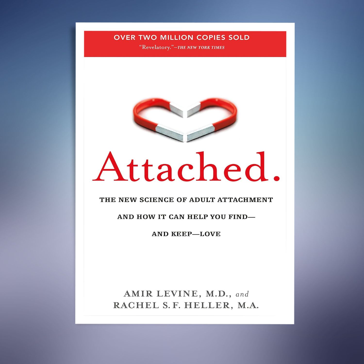 Attached: The New Science of Adult Attachment and How It Can | Inspire ...