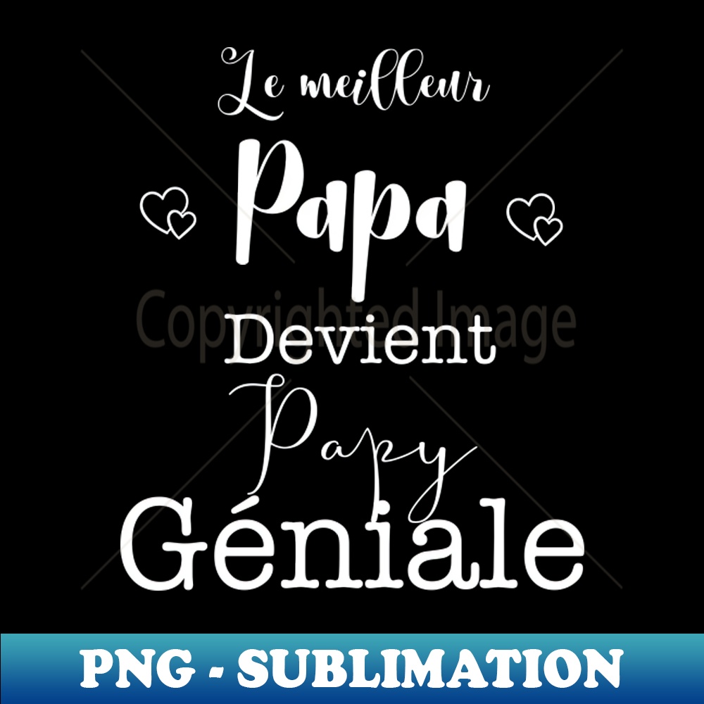 le meilleur papa devient papy gniale - High-Quality PNG Subl | Inspire ...