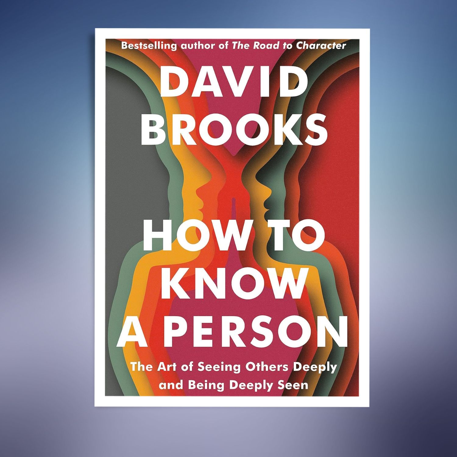 How to Know a Person: The Art of Seeing Others Deeply and Be | Inspire ...