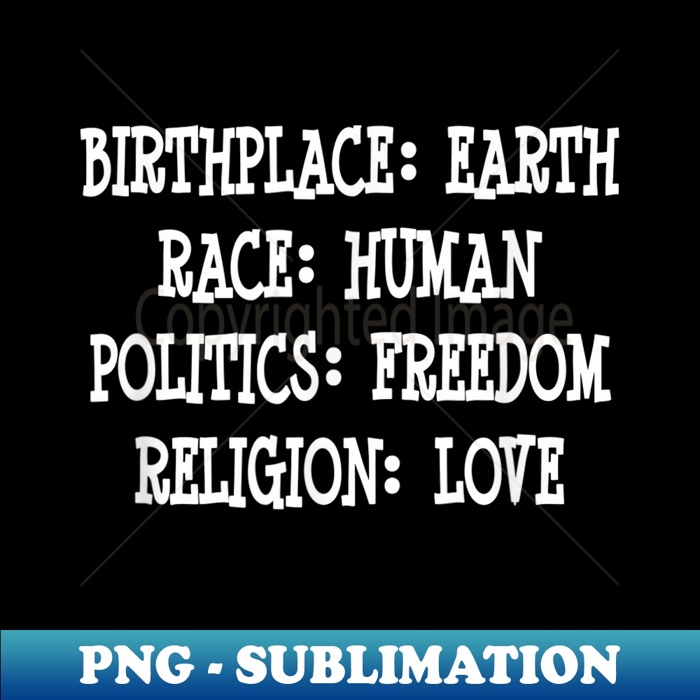 Birthplace Earth Race Human Politics Freedom Religion Love - | Inspire ...