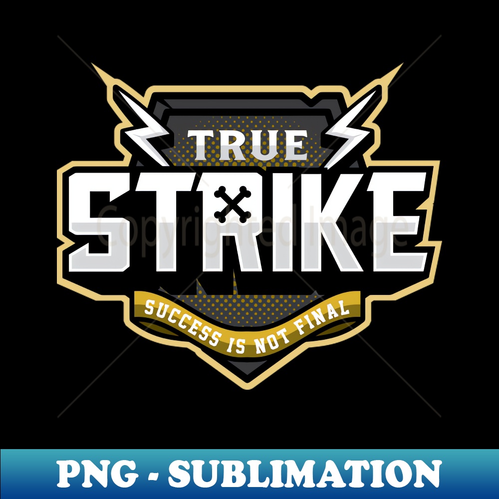 TRUE STRIKE - PNG Sublimation Digital Download - Perfect for | Inspire ...