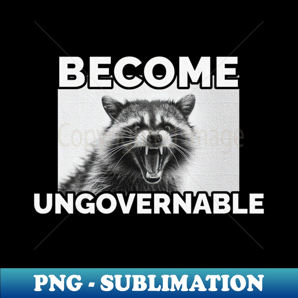 Become Ungovernable Raccoon - Vintage Sublimation PNG Downlo | Inspire ...