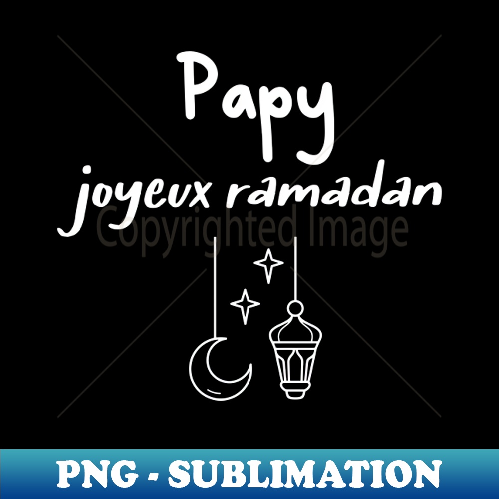 Papy joyeux ramadan - Exclusive PNG Sublimation Download - C | Inspire ...