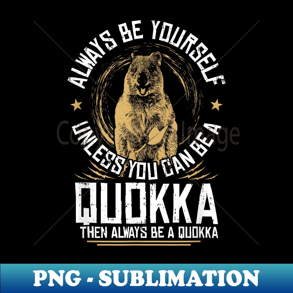 Funny Always Be Yourself Cute Quokka - Retro PNG Sublimatio - Inspire ...