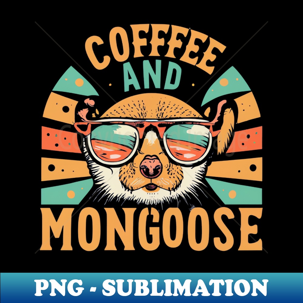 Coffee moongoose - Instant PNG Sublimation Download - Stunni | Inspire ...
