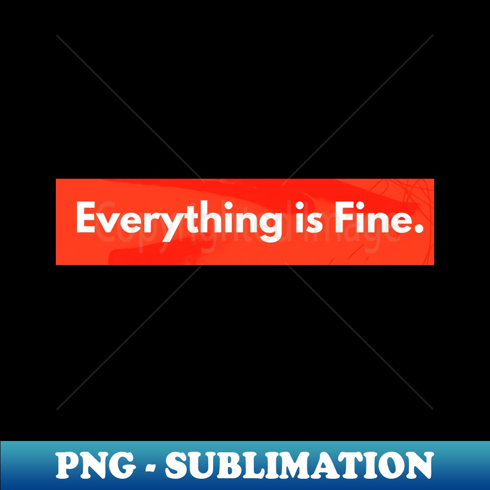 THE EVERYTHING IS FINE PODCAST - Exclusive PNG Sublimation D | Inspire ...