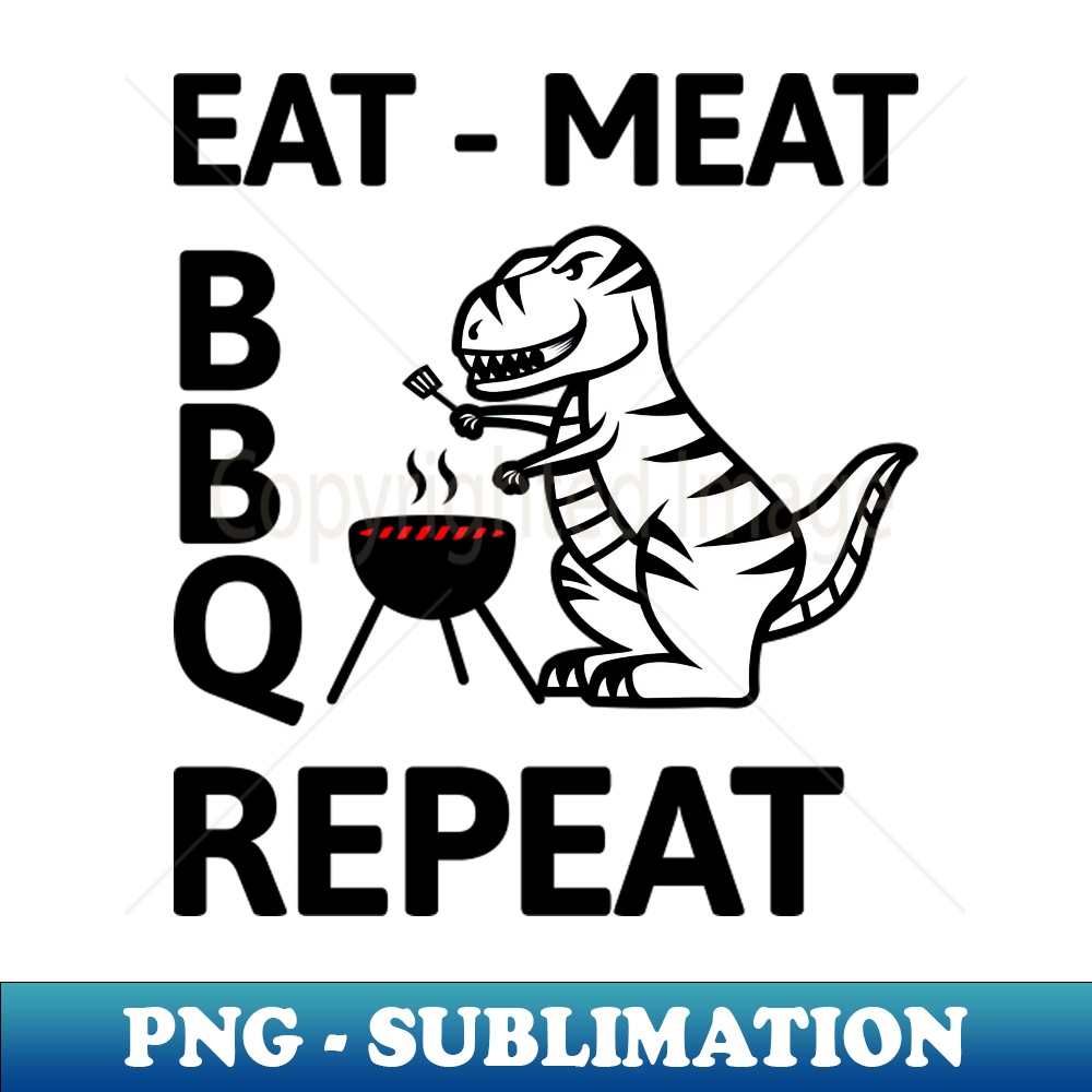 T-Rex BBQ Eat Meat BBQ Repeat - Trendy Sublimation Digital D | Inspire ...
