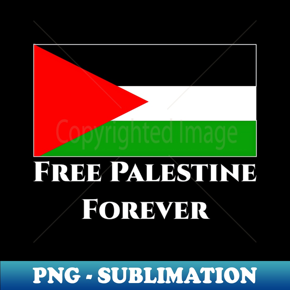 FREE PALESTINE FOREVER - High-Resolution PNG Sublimation Fil - Inspire ...