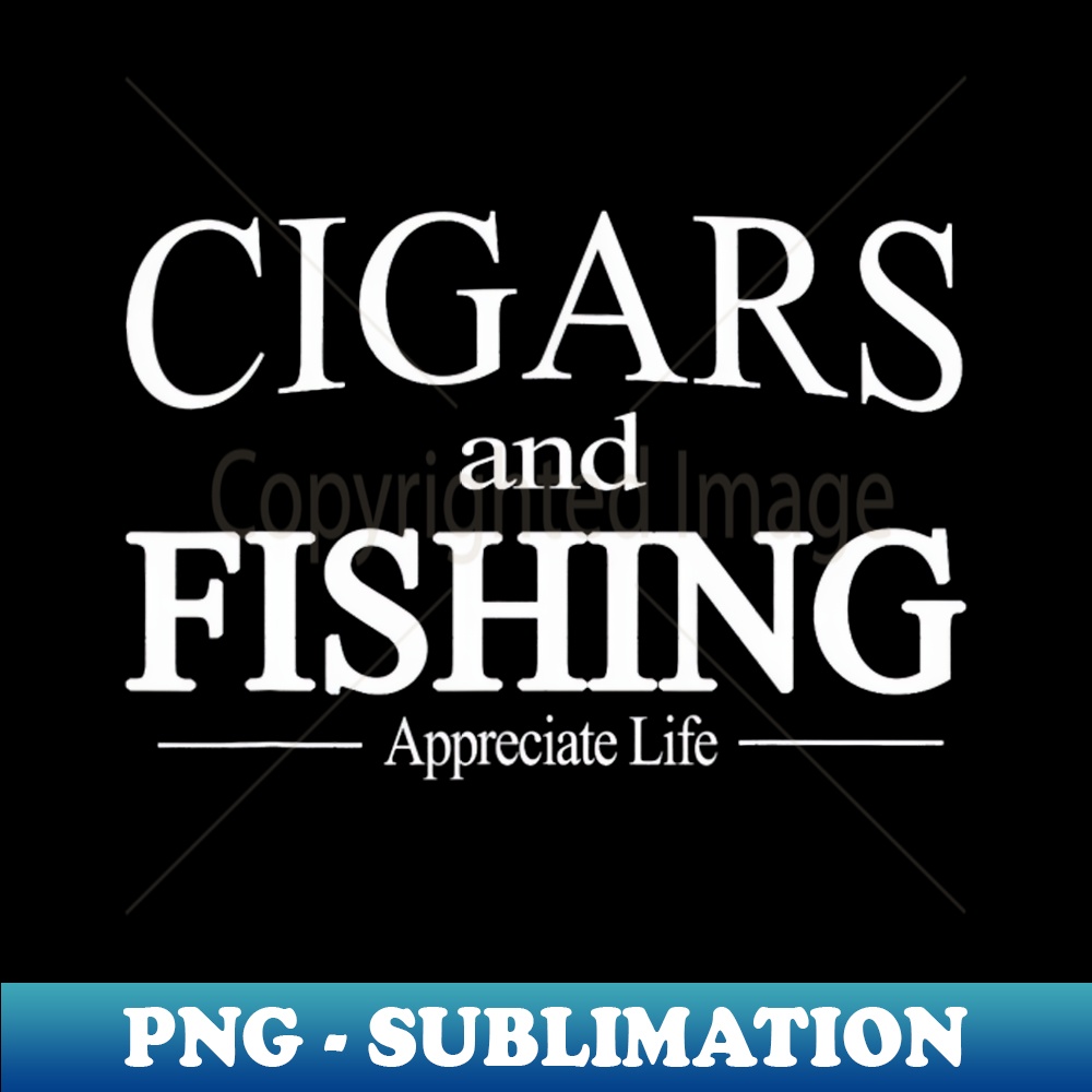 Cigars And Fishing for Cigar Smokers - Decorative Sublimatio - Inspire ...