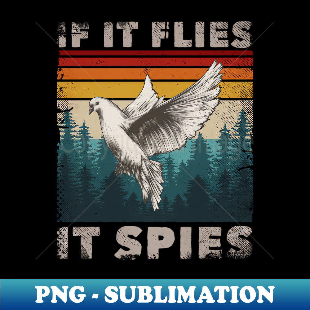 Birds Not Real Merch Bird Meme If It Flies It Spies Pigeon - | Inspire ...