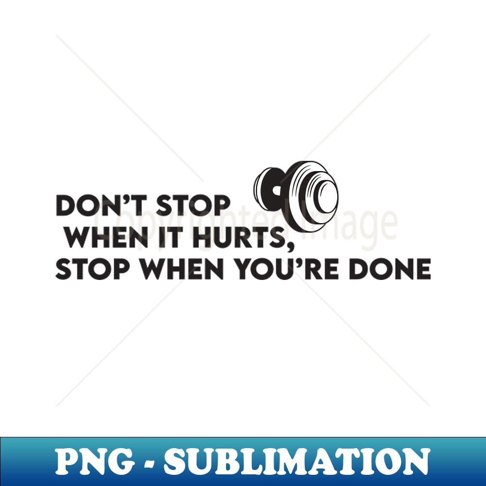 Dont Stop When Your Tired Stop When Your Done - Professional | Inspire ...