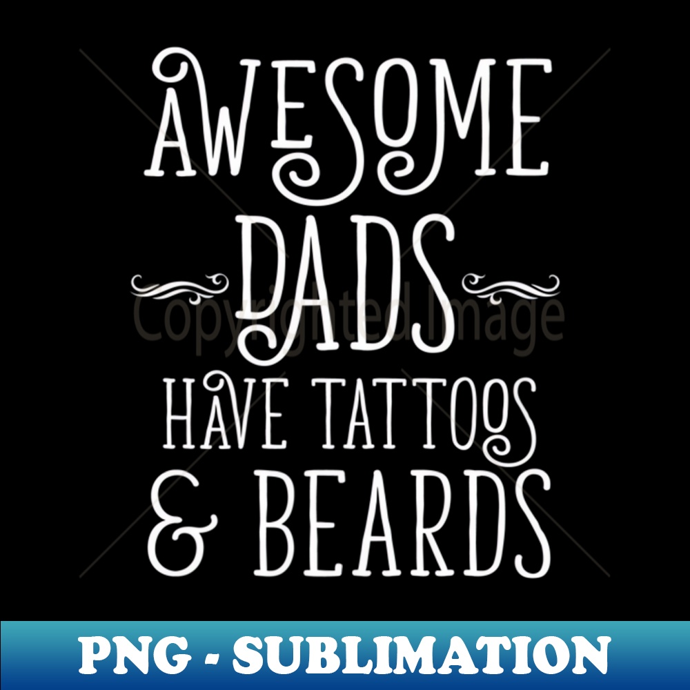Awesome Dads Have Tattoos And Beards Bearded Dad - Retro PNG | Inspire ...